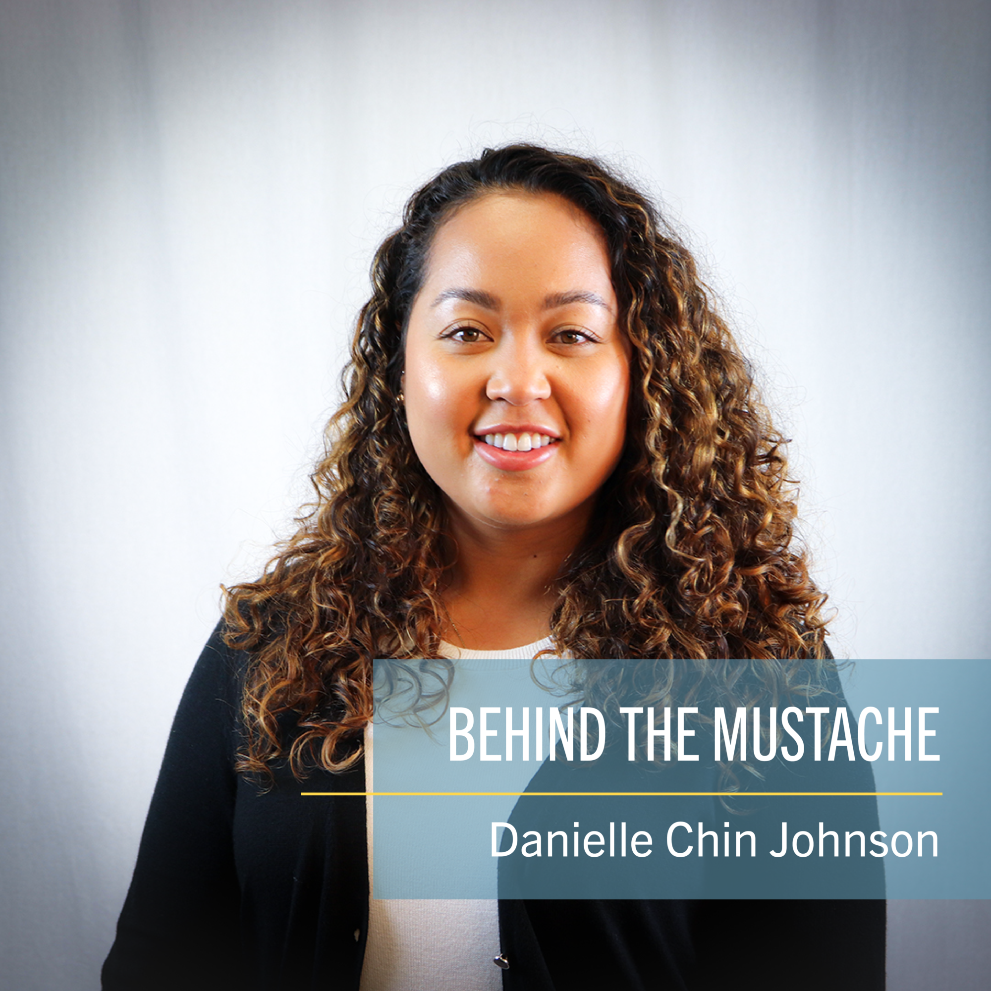 Behind the Mustache | Danielle Chin Johnson | Benjamin Obdyke